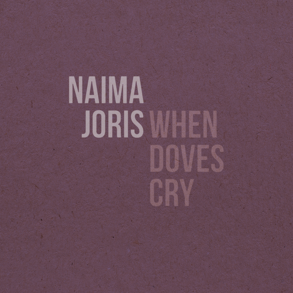 NAIMA JORIS – When Doves Cry (Prince cover) (PIAS) – Luminous Dash BE