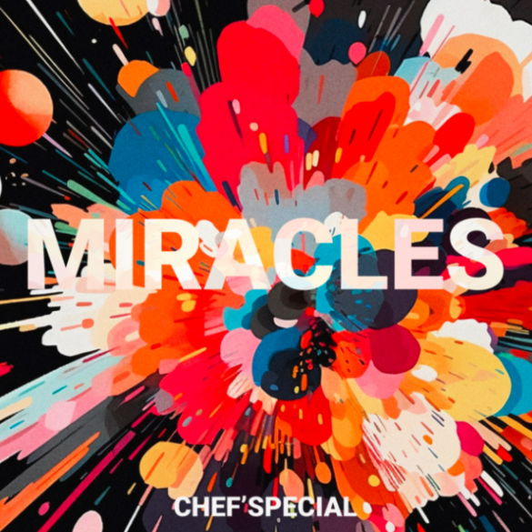 CHEF’SPECIAL – Miracles – Luminous Dash BE
