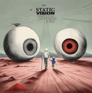 STATIC VISION – Through Different Eyes – Luminous Dash BE