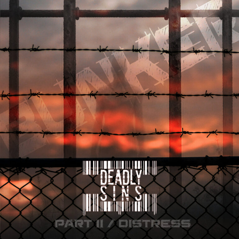 DEADLY SINS – BUNKER (PART II – Distress) – Luminous Dash BE