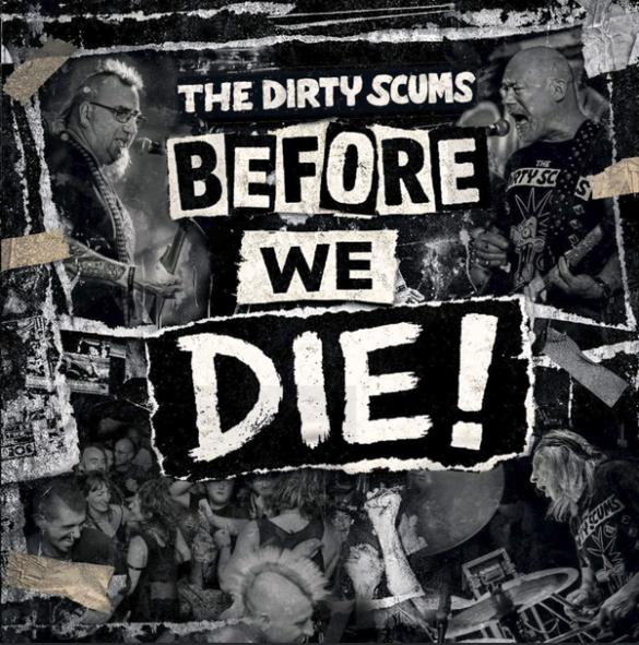 THE DIRTY SCUMS – Before We Die – Luminous Dash BE